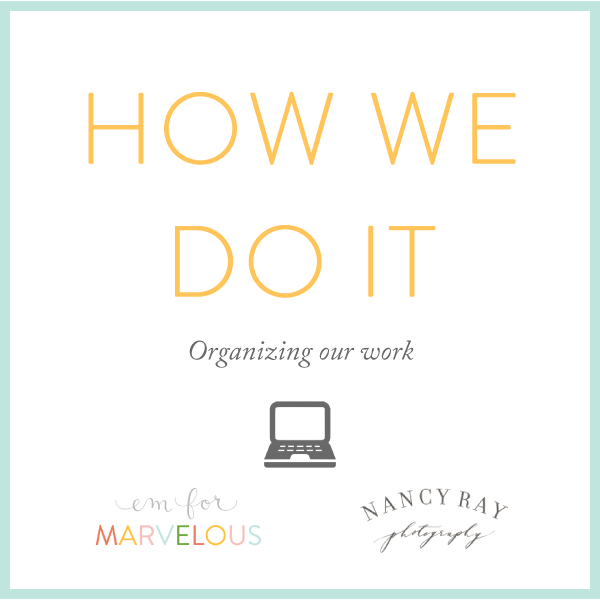 How We Do It: Organizing our Work - Em for Marvelous