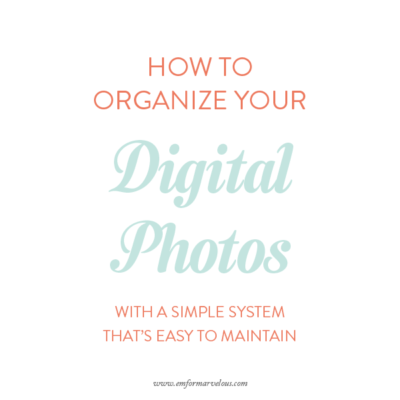 Em’s guide to photo organization, part two: digital photos - Em for ...